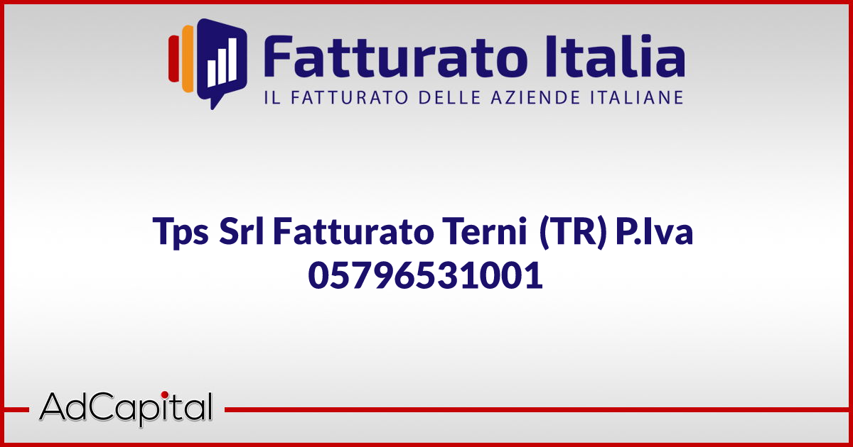 Tps Srl Fatturato Terni (TR) P.Iva 05796531001